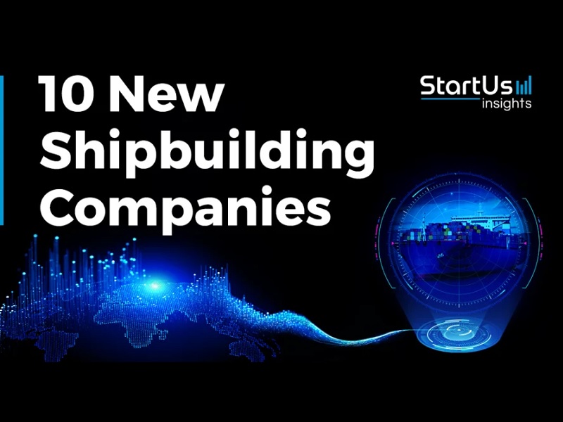 10 New Shipbuilding Companies Making the Next Wave of Oceanic Vessels ...