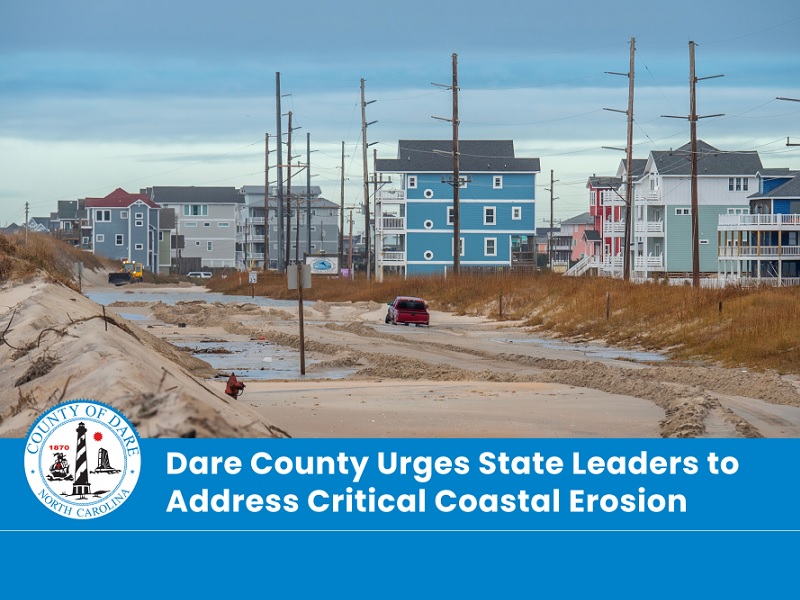 Dare County Urges State Leaders to Address Critical Coastal Erosion and ...